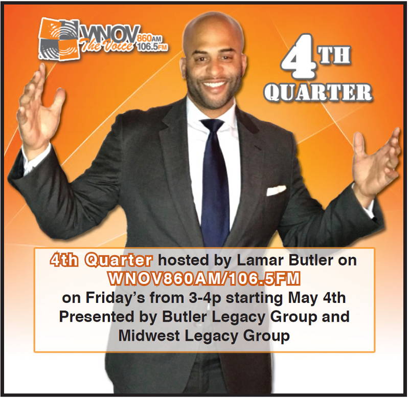 4th Quarter Hosted by Lamar Butler Fridays 3-4pm on WNOV860 AM ...